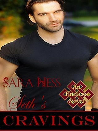 Seth's Cravings (Endless, #2) by Sara Hess | Goodreads