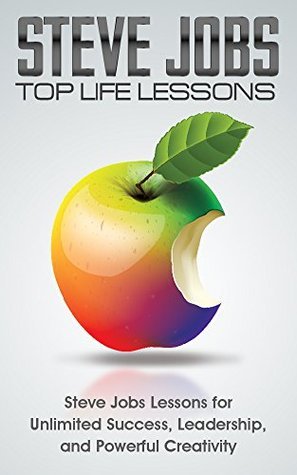 Steve Jobs: Top Life Lessons by Terence Lawfield | Goodreads