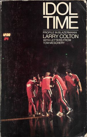 Idol Time by Larry Colton | Goodreads
