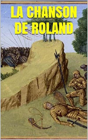 La Chanson de Roland (o Canzone di Rolando o Orlando) by Unknown ...