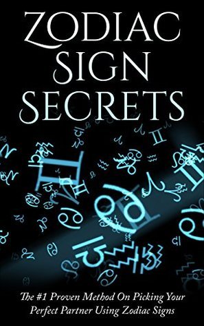 Zodiac Sign Secrets: The #1 Proven Method On Picking Your Perfect ...