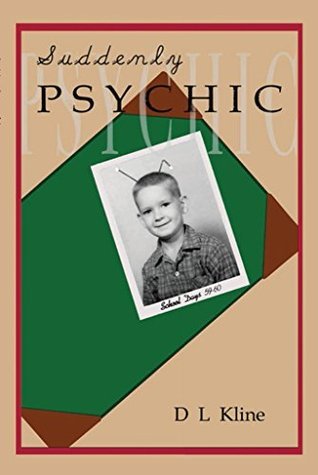 Suddenly Psychic by D.L. Kline | Goodreads