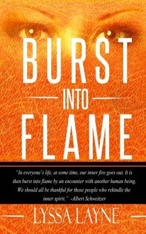 Burst Into Flame (Burning Lovesick) by Lyssa Layne | Goodreads
