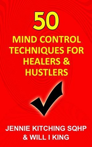 50 Mind Control Techniques For Healers & Hustlers by Jennie Kitching ...