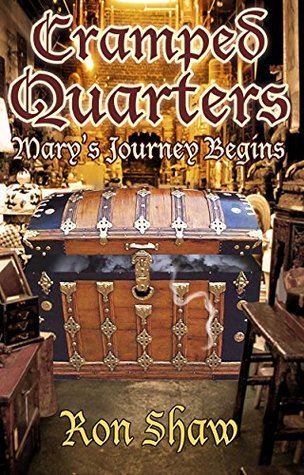 Mary's Journey Begins (Cramped Quarters Book 2) by Ron Shaw | Goodreads
