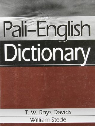 Pali English Dictionary by T.W. Rhys Davids | Goodreads