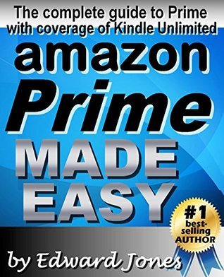 Amazon Prime: How to Get the Most from Prime Instant Video, Prime Music ...