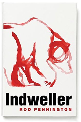 Indweller by Rod Pennington | Goodreads