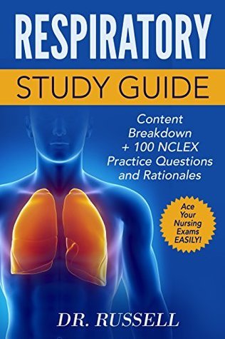 RESPIRATORY STUDY GUIDE: Content Breakdown + 100 NCLEX Review Practice ...