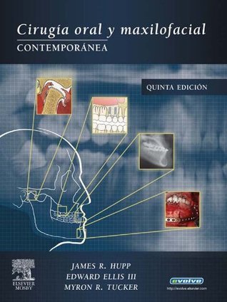 Cirugía oral y maxilofacial contemporánea by James R. Hupp | Goodreads