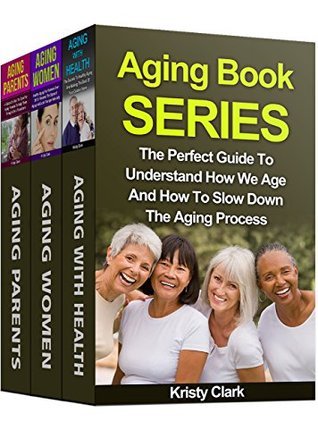 Aging Book Series: The Perfect Guide To Understand How We Age And How ...