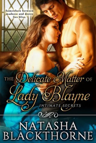The Delicate Matter of Lady Blayne by Natasha Blackthorne | Goodreads