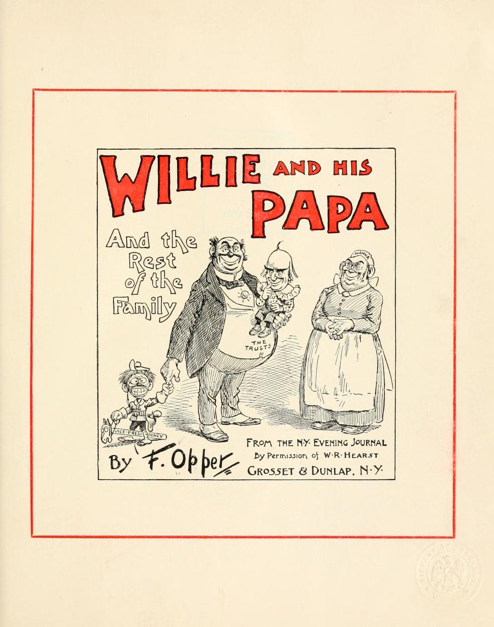 Willie and His Papa and the Rest of the Family by Frederick Burr Opper ...