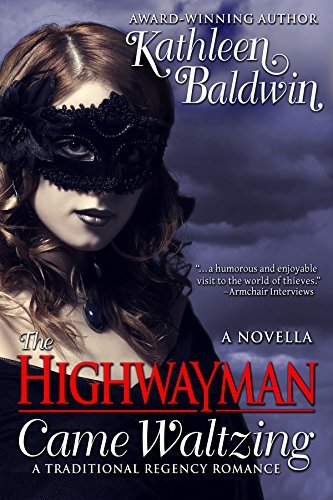 The Highwayman Came Waltzing by Kathleen Baldwin | Goodreads