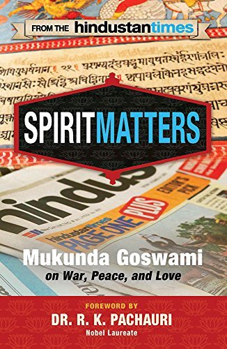 Spirit Matters: From the Hindustan Times by Mukunda Goswami | Goodreads