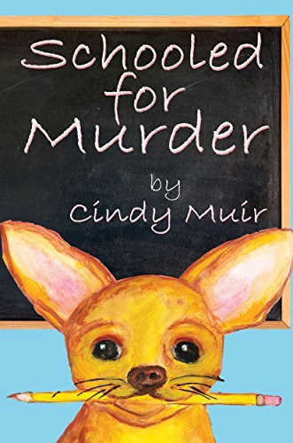 Schooled for Murder by Cindy Muir | Goodreads