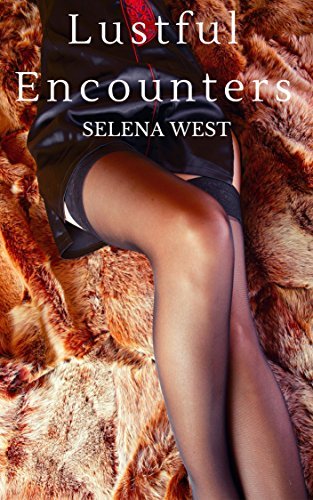 Lustful Encounters - Submission Ff Swingers Erotica by Selena West | Goodreads