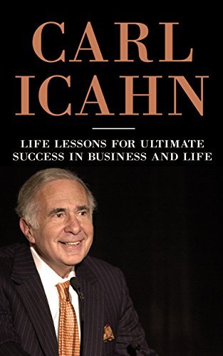 Carl Icahn - Life Lessons For Ultimate Success In Business And Life by ...