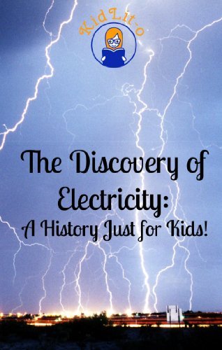 The Discovery of Electricity: A History Just for Kids! by KidCaps ...