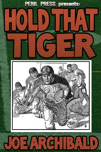 Hold That Tiger [Illustrated] by Joe Archibald | Goodreads