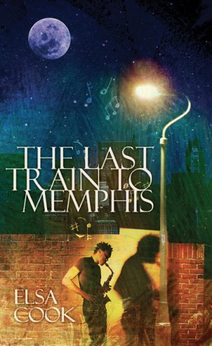 The Last Train To Memphis by Elsa Cook | Goodreads