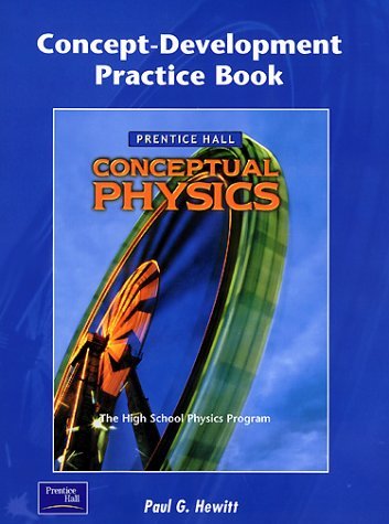 Conceptual Physics Concept-Development Practice Book by Paul G. Hewitt ...