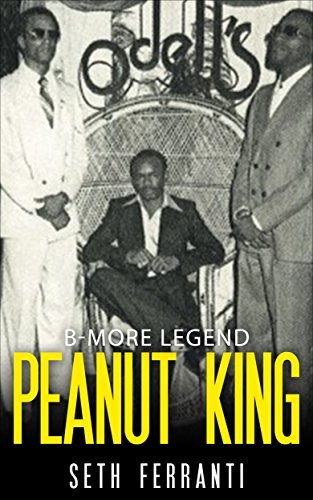 B-More Legend - Peanut King by Seth Ferranti | Goodreads