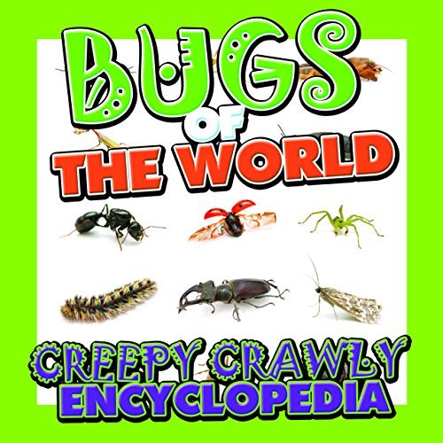 Bugs of the World (Creepy Crawly Encyclopedia): Bugs, Insects, Spiders ...