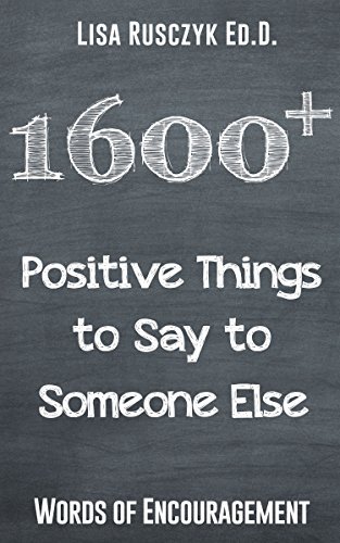 1600+ Positive Things to Say to Someone Else: Words of Encouragement by ...