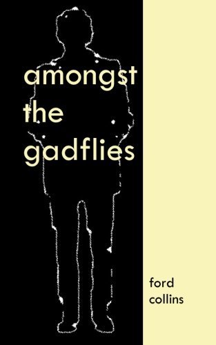 Amongst the Gadflies by Ford Collins | Goodreads