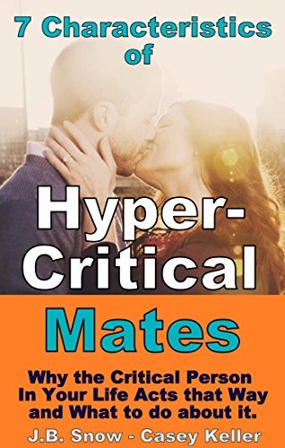 7 Characteristics of Hyper-Critical Mates: Why the Person in Your Life ...