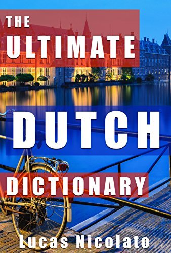 The Ultimate Dutch Dictionary by Lucas Nicolato | Goodreads