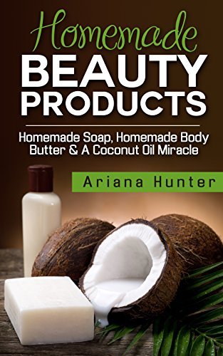 Homemade Beauty Products: Homemade Soap, Homemade Body Butter & a ...
