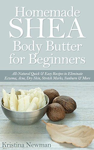 Homemade Shea Body Butter for Beginners: All-Natural Quick & Easy ...