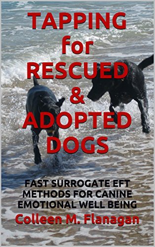 Tapping for Rescued & Adopted Dogs: Fast Surrogate EFT Methods for ...