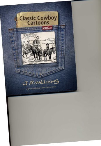 Classic Cowboy Cartoons : VOLUME 2, TWO by J.R. Williams | Goodreads