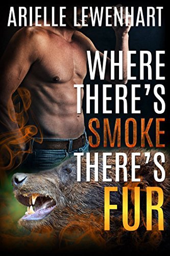 Where There's Smoke, There's Fur by Arielle Lewenhart | Goodreads
