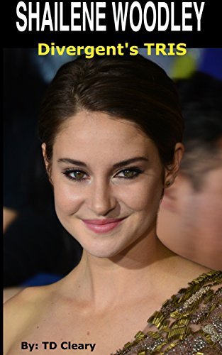 SHAILENE WOODLEY - Divergent's Tris: 101 Facts With Shailene's Own Words by T.D. Cleary | Goodreads
