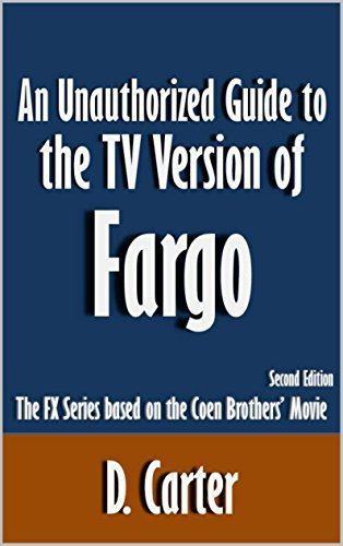 An Unauthorized Guide to the TV Version of Fargo: The FX Series based ...