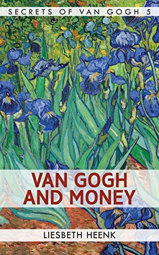 Van Gogh and Money: The Myth of the Poor Artist by Liesbeth Heenk ...