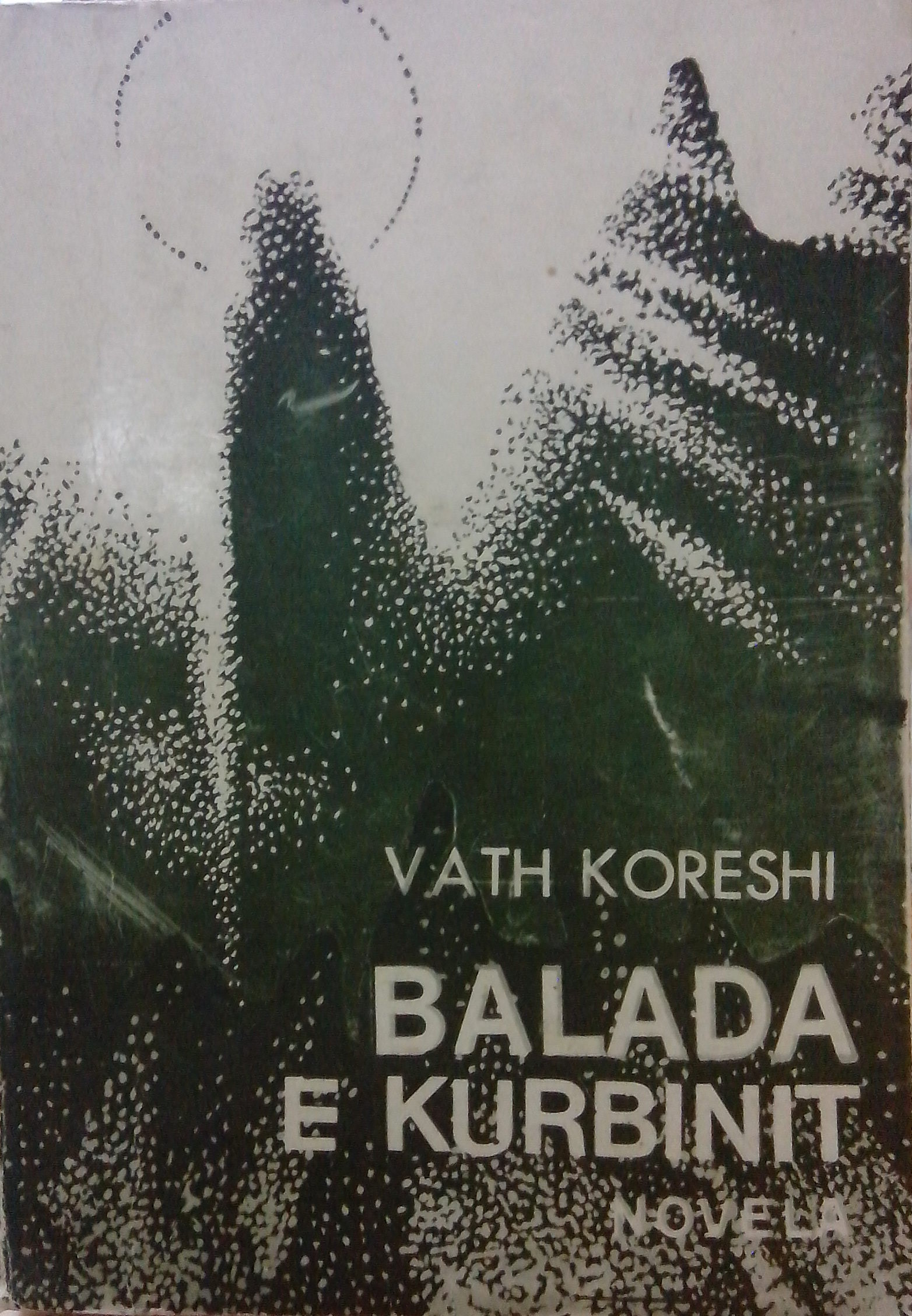 Balada e Kurbinit : novela by Vath Koreshi | Goodreads