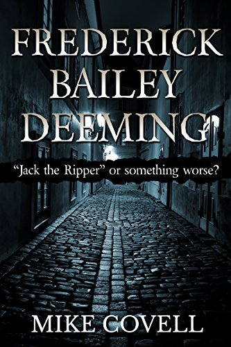 Frederick Bailey Deeming: Jack The Ripper Or Something Worse? by Mike ...
