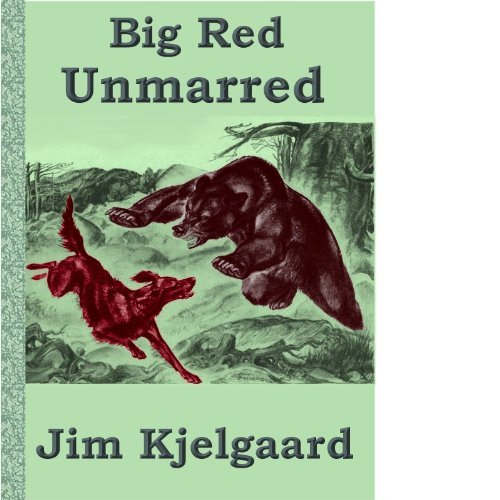 BIG RED - Unmarred, A Short Story by Jim Kjelgaard by Jim Kjelgaard ...