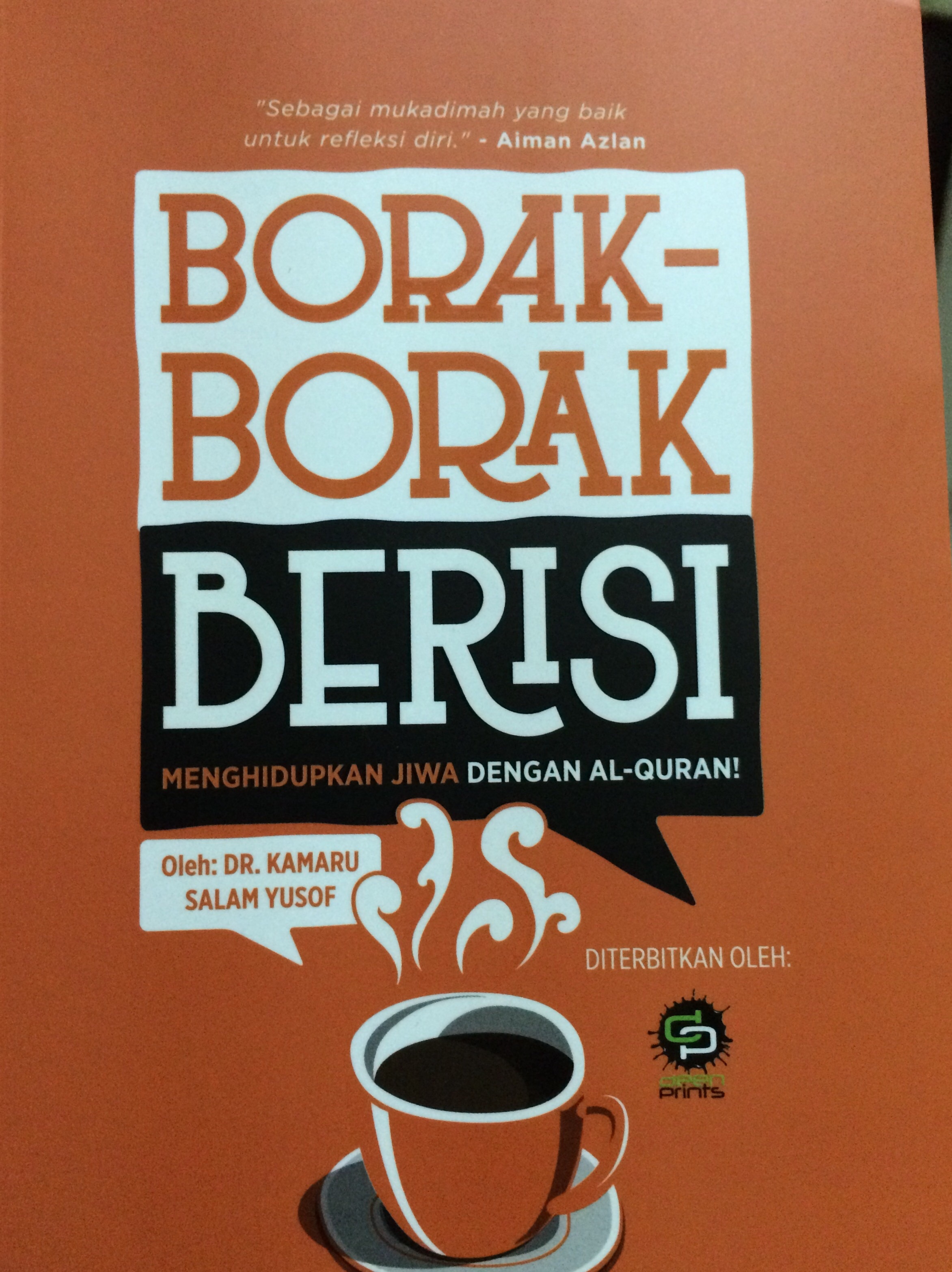Borak-Borak Berisi: Menghidupkan Jiwa Dengan Al-Quran by Kamaru Salam ...