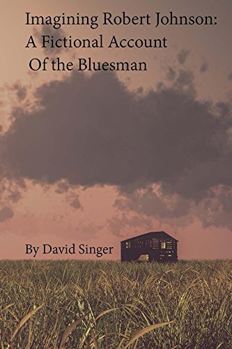 Imagining Robert Johnson: A Fictional Account of the Bluesman by David ...
