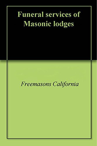Funeral services of Masonic lodges by Freemasons California | Goodreads