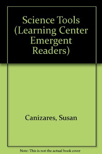 Science Tools (Learning Center Emergent Readers) by Susan Cañizares ...