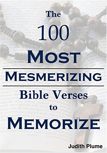 The 100 Most Mesmerizing Bible Verses to Memorize by Judith Plume ...
