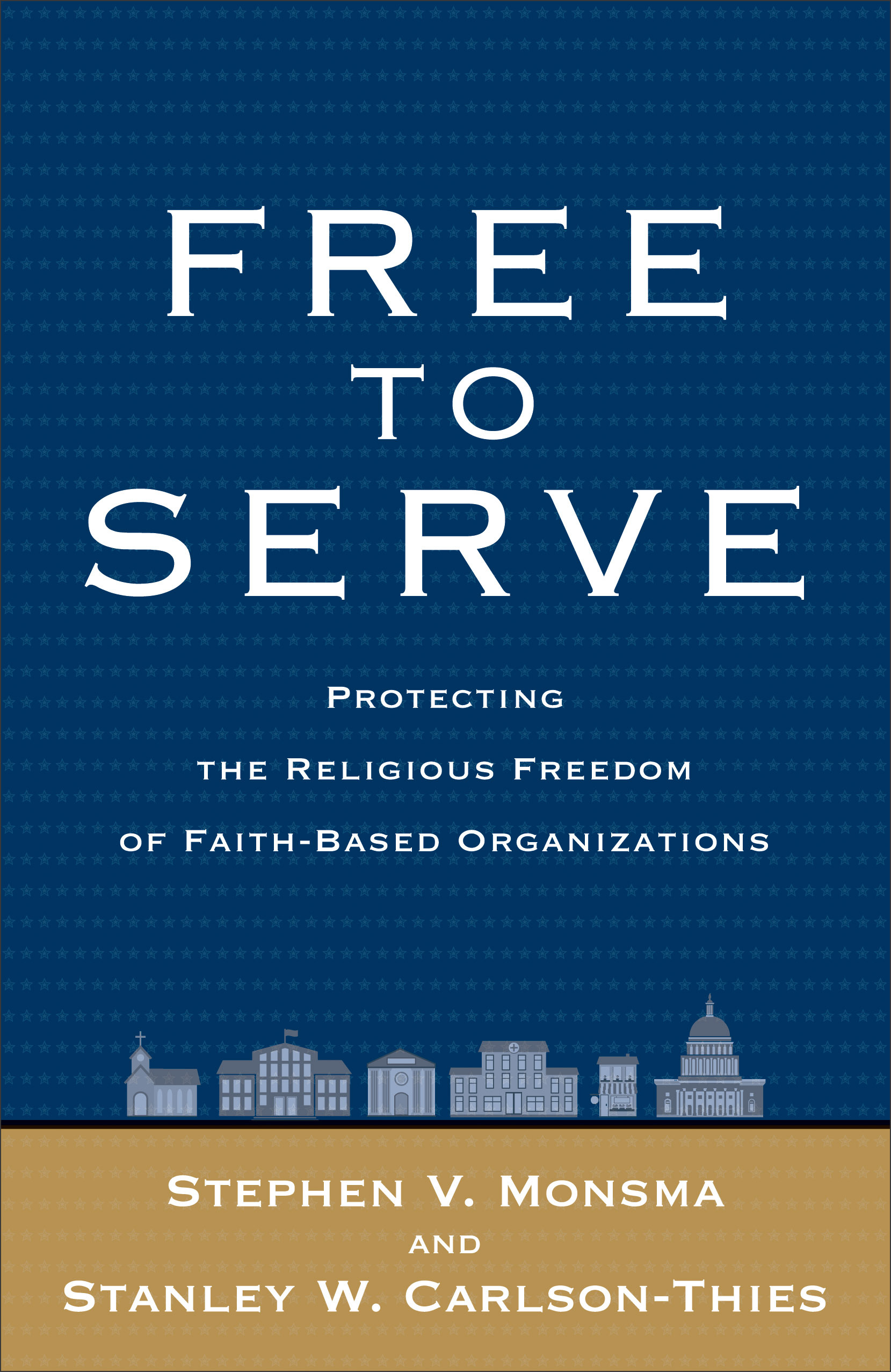 Free to Serve: Protecting the Religious Freedom of Faith-Based ...