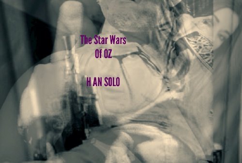 The Star Wars of Oz: HAN SOLO by Mike Valasek | Goodreads